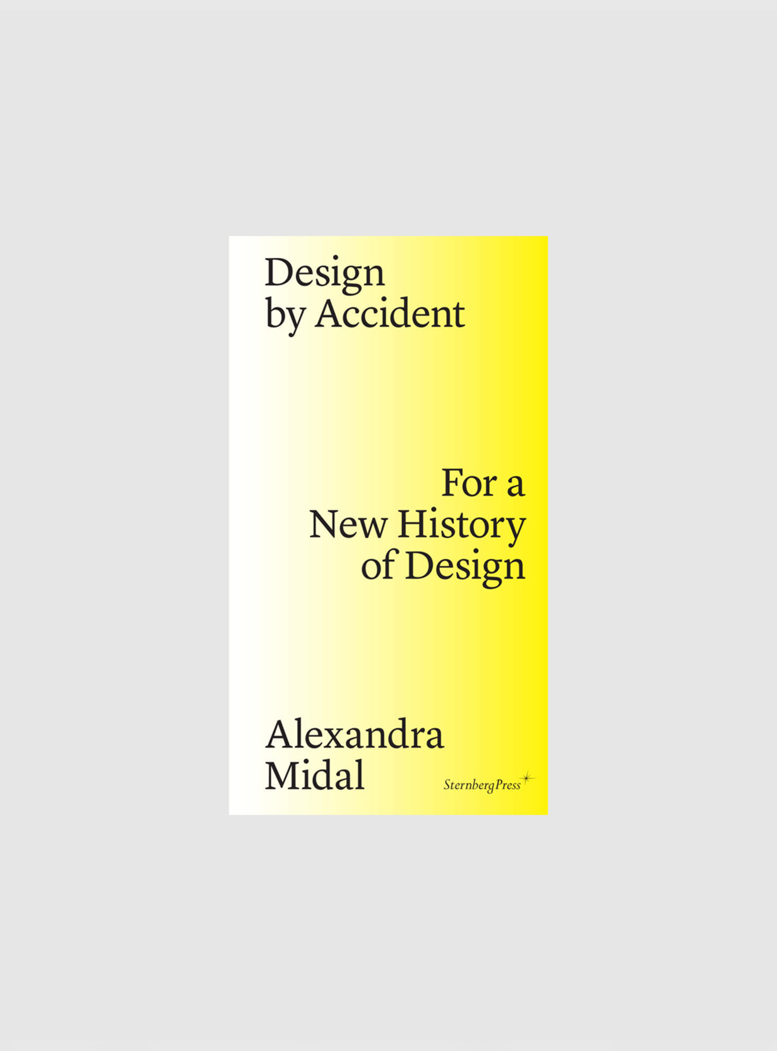 Design by Accident - For a New History of Design (reprint) – JUKI AMSTERDAM